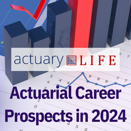 Actuarial Career Prospects in 2024 - ActuaryLife